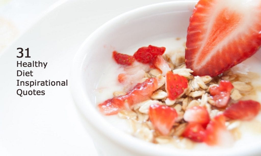 31 Healthy Diet Inspirational Quotes to More Meaningful Weight Loss Journey