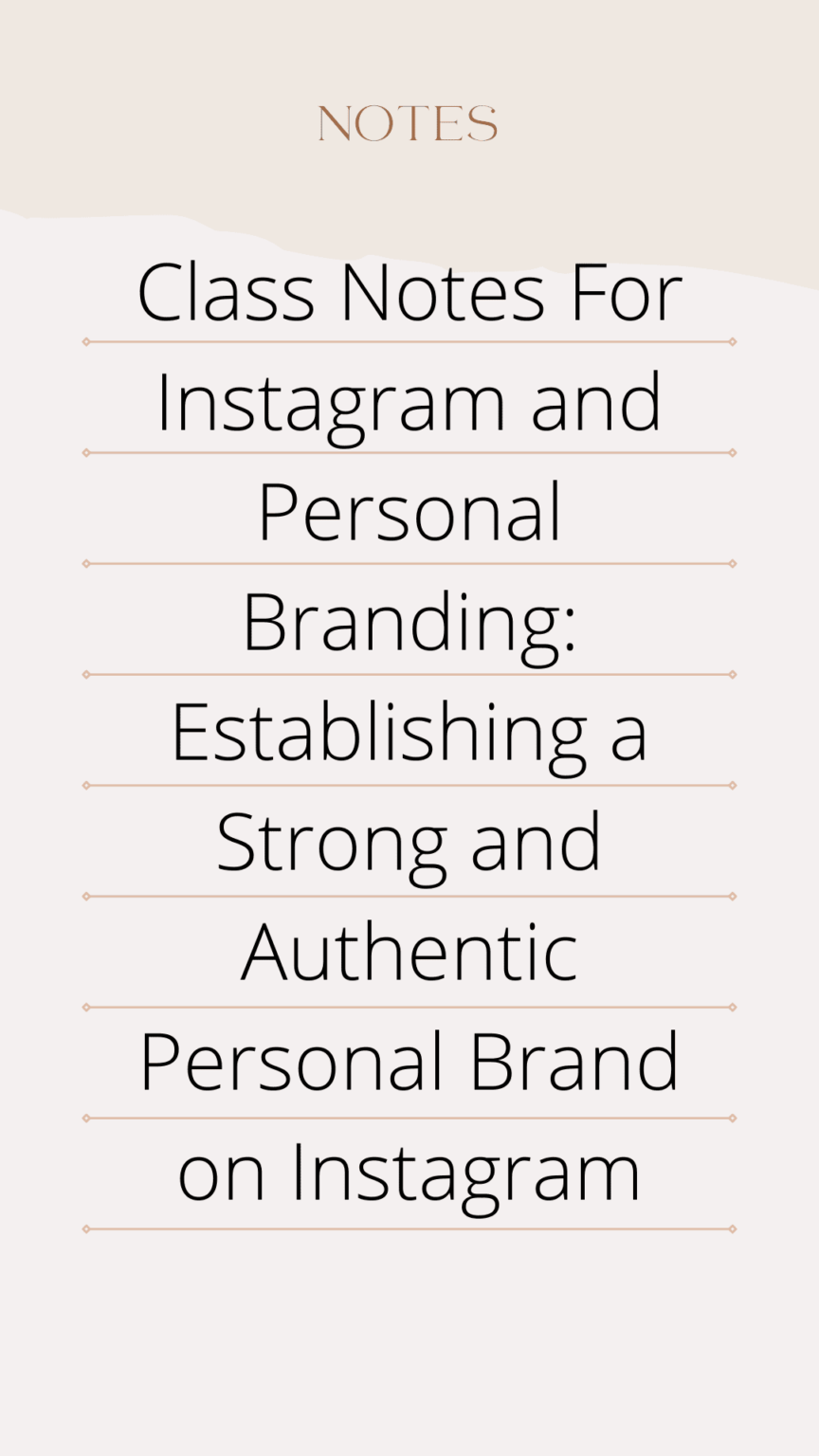 Class Notes: How To Build A Strong And Authentic Instagram Brand